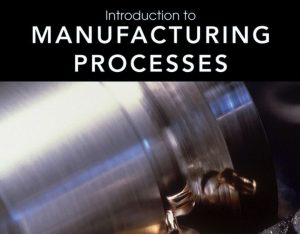 Book of the Week: Introduction to Manufacturing Processes « Fabbaloo
