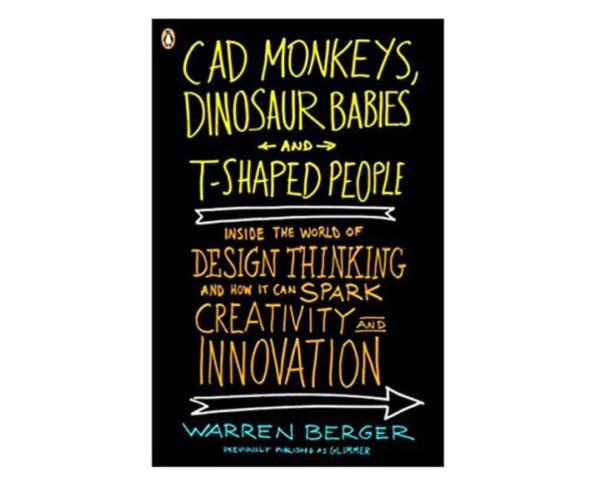 Book of the Week: CAD Monkeys, Dinosaur Babies and T-Shaped People ...