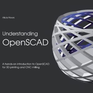 Book of the Week: Understanding OpenSCAD « Fabbaloo